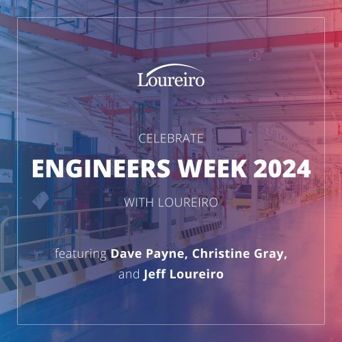 Loureiro Celebrates Engineers Week 2024